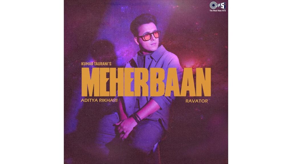 Tips Music Releases "Meherbaan" – Aditya Rikhari's Energetic New Indi ...